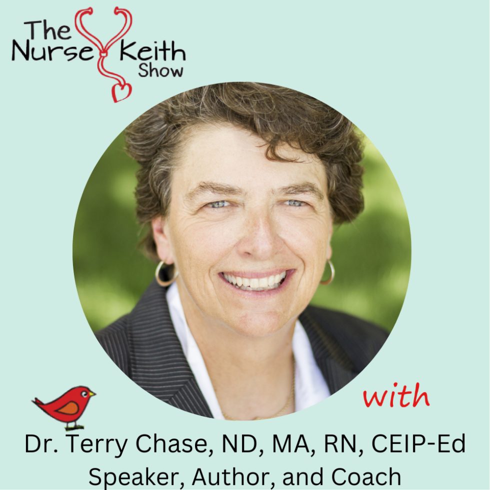 Living a Wholehearted Life With Dr. Terry Chase | Nurse Keith